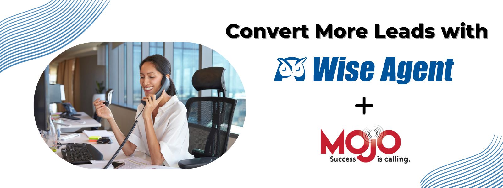 Convert more Leads with Wise Agent CRM and Mojo Dialer | Wise Agent